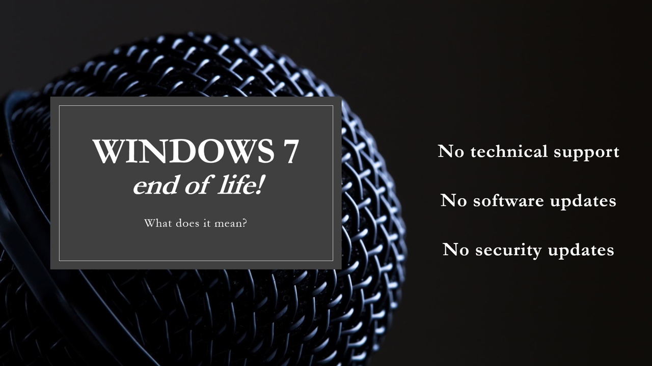 Windows 7-End of Life!